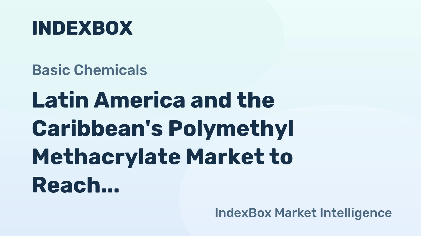 Latin America and the Caribbean's Polymethyl Methacrylate Market to Reach 164K Tons and $1.3B by 2035
