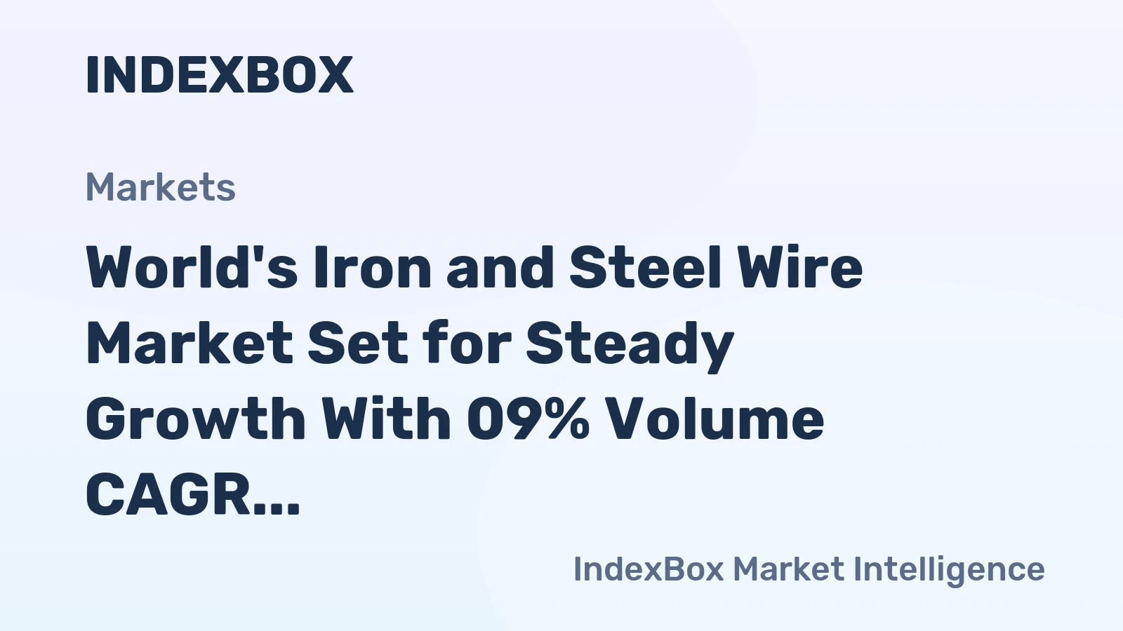 World's Iron and Steel Wire Market Set for Steady Growth With 09% Volume CAGR Through 2035
