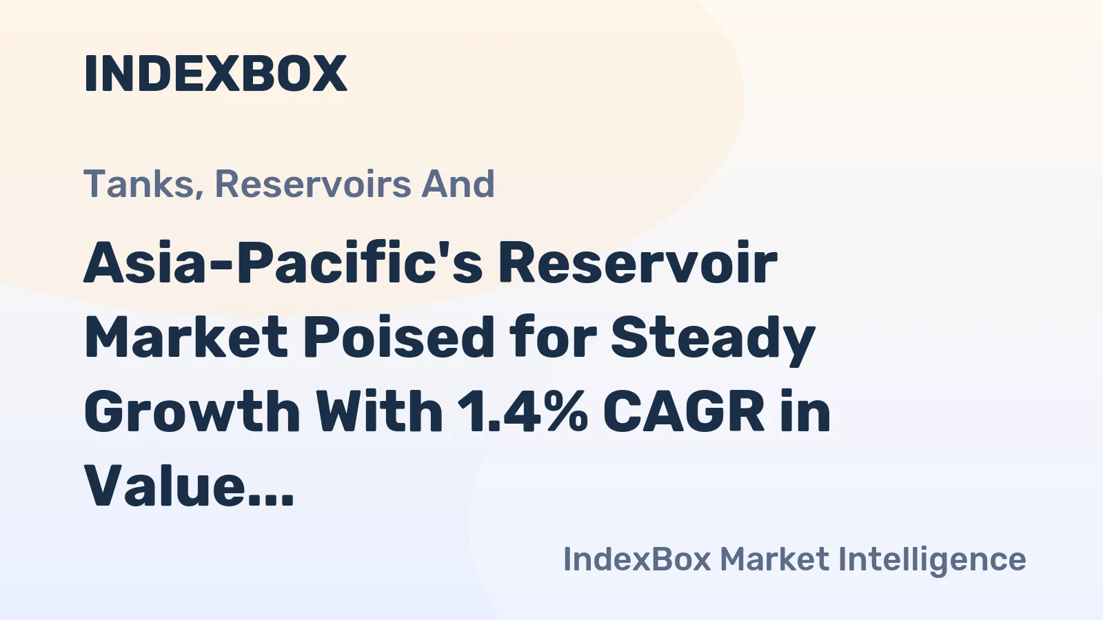Asia-Pacific's Reservoir Market Poised for Steady Growth With 1.4% CAGR in Value Through 2035