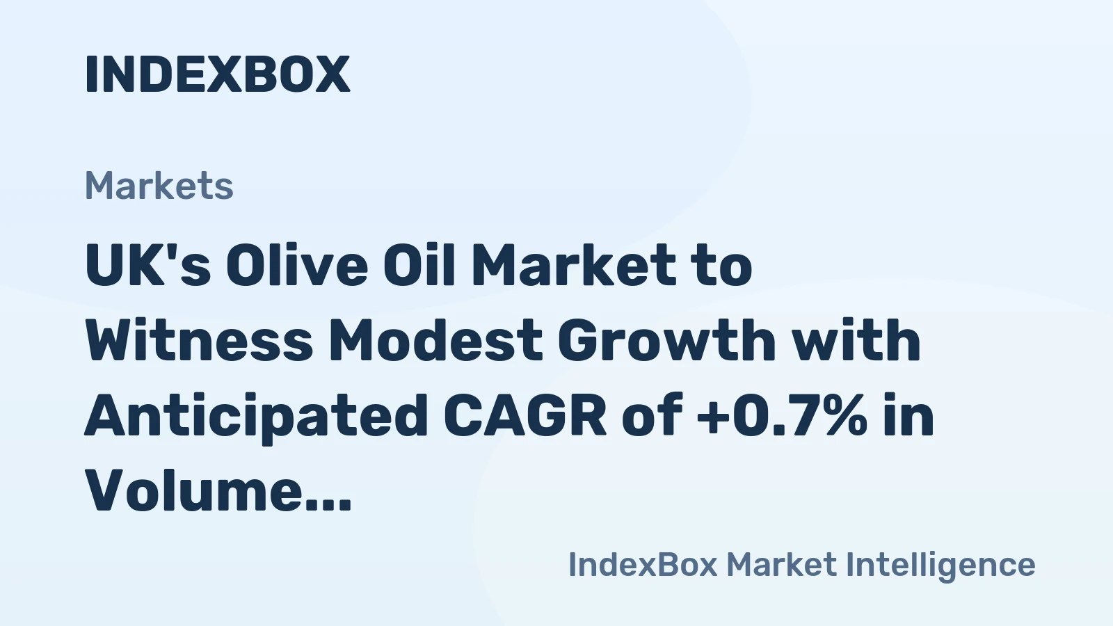 UK's Olive Oil Market to Witness Modest Growth with Anticipated CAGR of +0.7% in Volume and +2.3% in Value by 2035