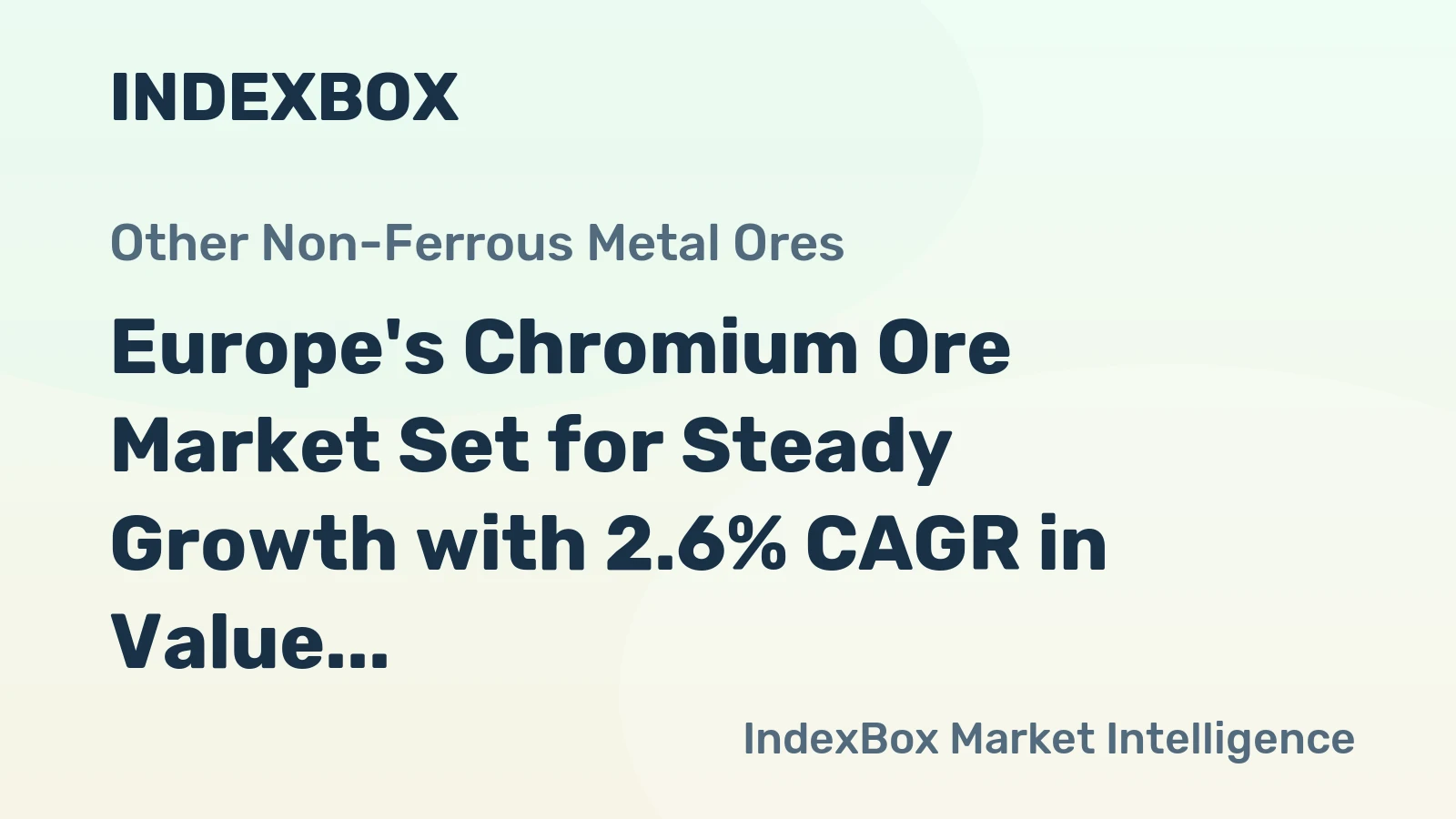 Europe's Chromium Ore Market Set for Steady Growth with 2.6% CAGR in Value Through 2035