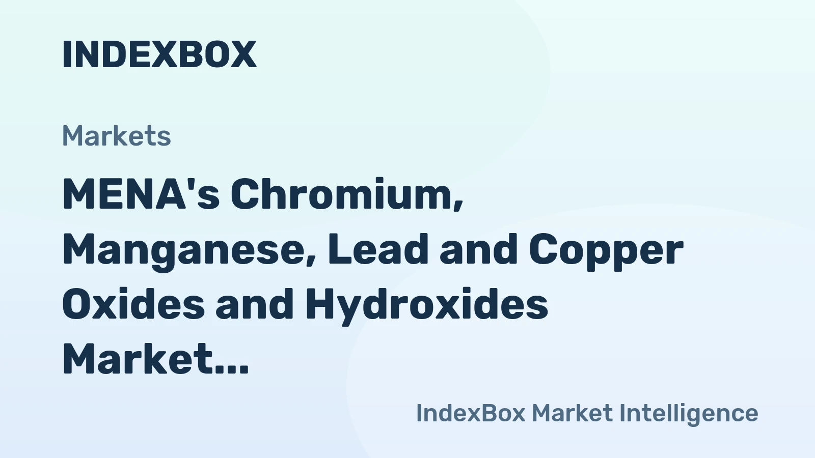 MENA's Chromium, Manganese, Lead and Copper Oxides and Hydroxides Market Poised for Steady Growth With 2.2% CAGR in Value