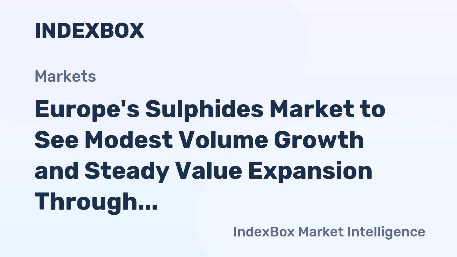 Europe's Sulphides Market to See Modest Volume Growth and Steady Value Expansion Through 2035