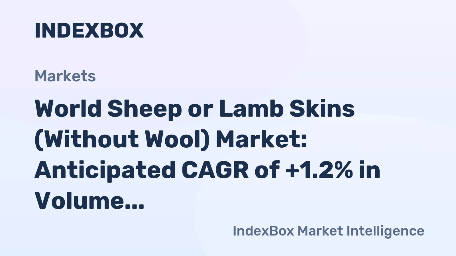 World Sheep or Lamb Skins (Without Wool) Market: Anticipated CAGR of +1.2% in Volume and +1.4% in Value from 2024 to 2035, Reaching 2.7M Tons and $5.6B