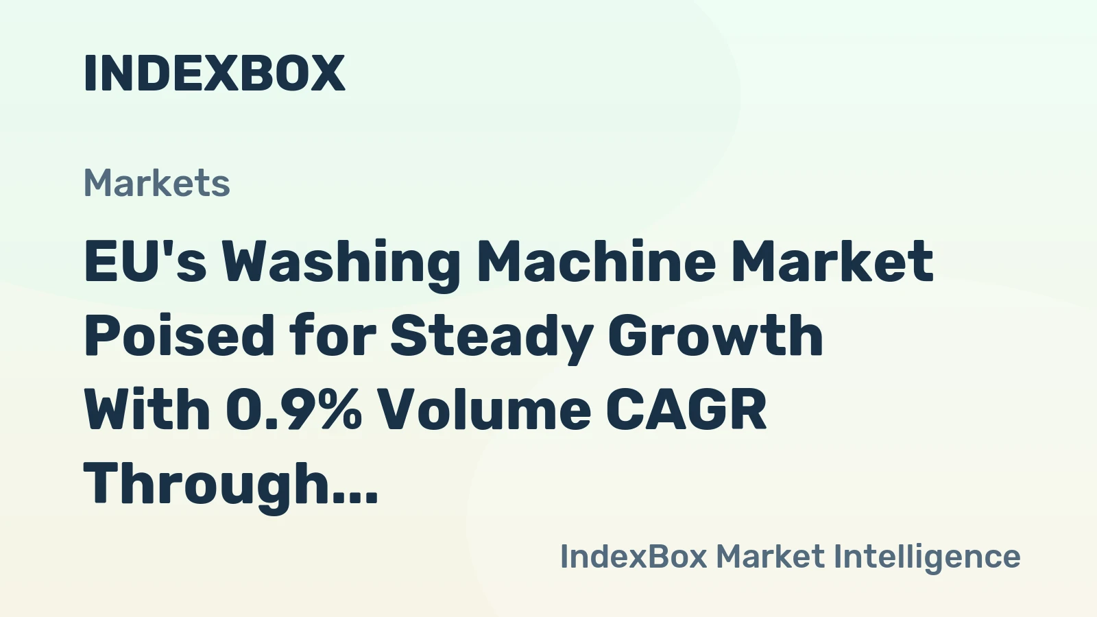 EU's Washing Machine Market Poised for Steady Growth With 0.9% Volume CAGR Through 2035