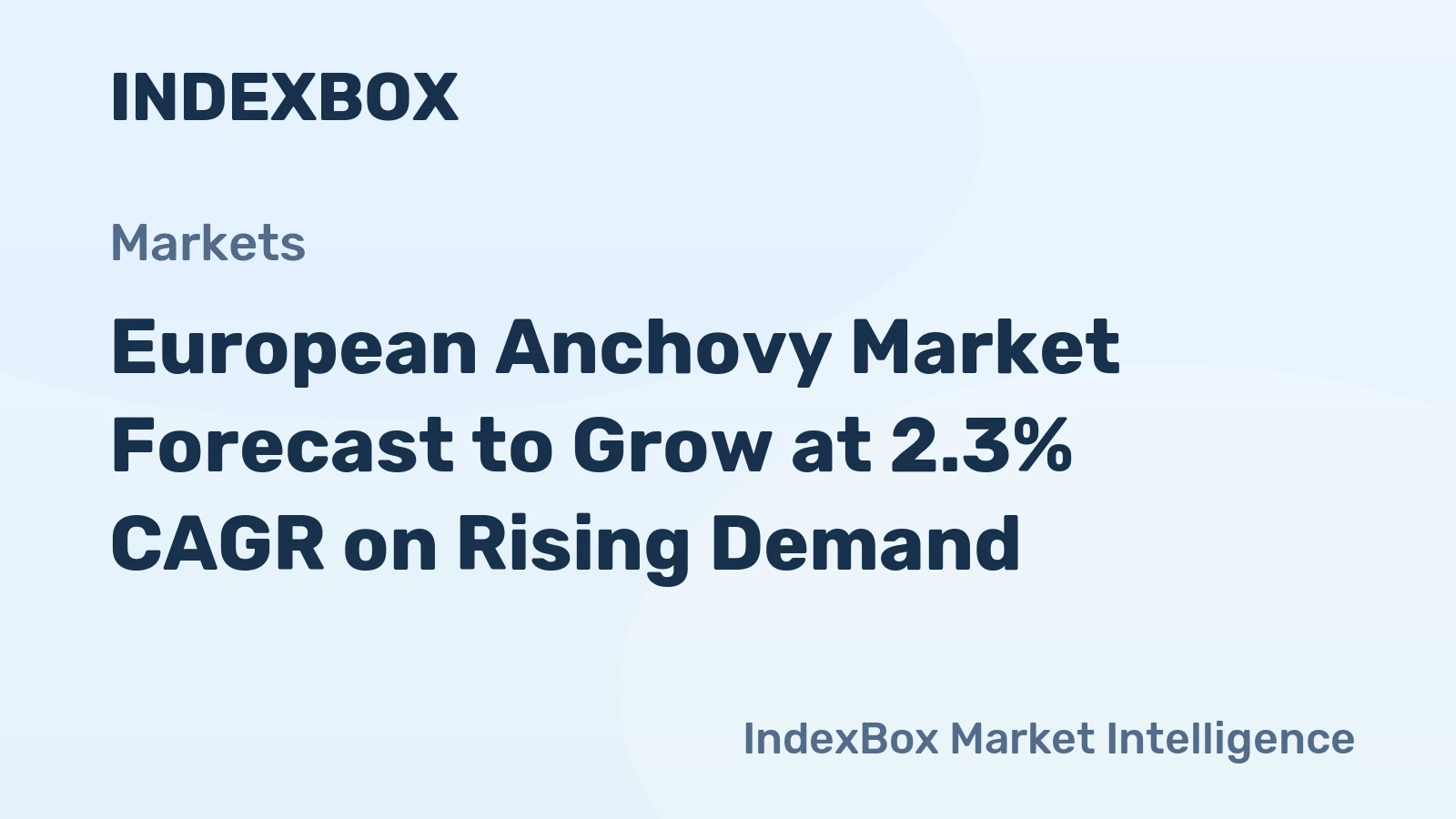 European Anchovy Market Forecast to Grow at 2.3% CAGR on Rising Demand