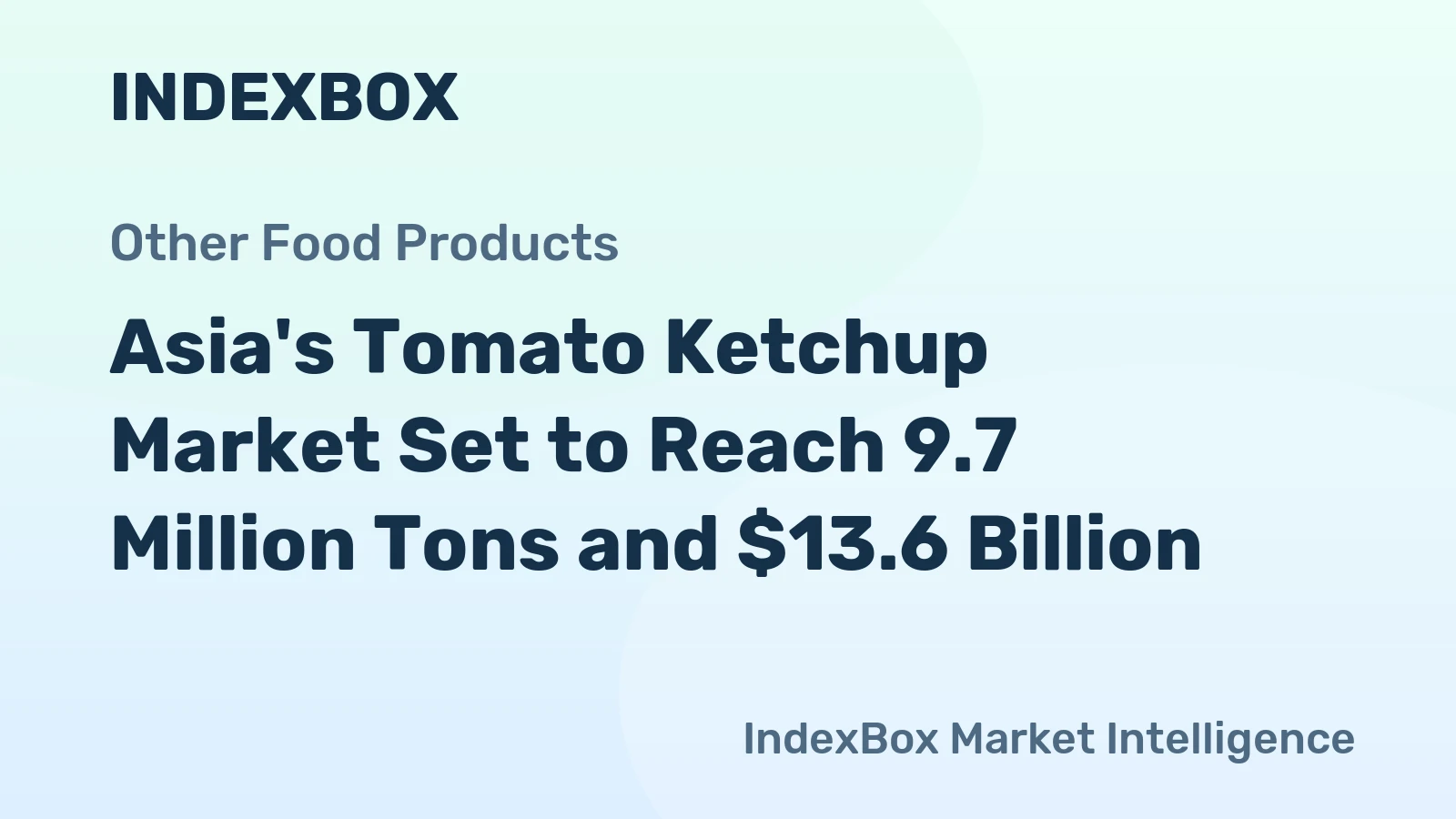 Asia's Tomato Ketchup Market Set to Reach 9.7 Million Tons and $13.6 Billion