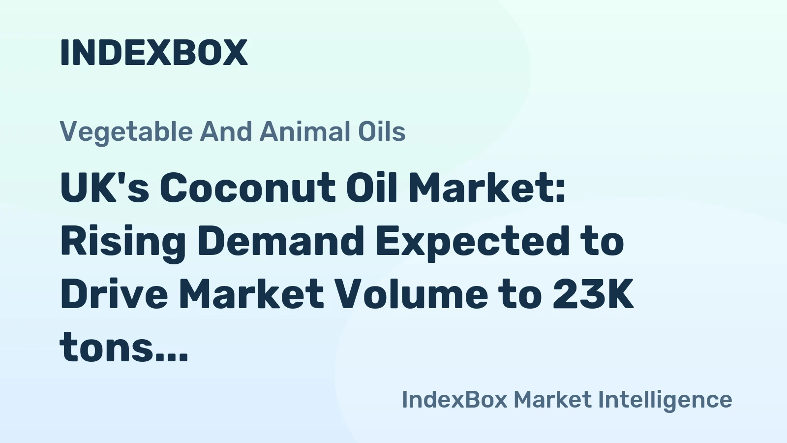 UK's Coconut Oil Market: Rising Demand Expected to Drive Market Volume to 23K tons and Value to $37M by 2035