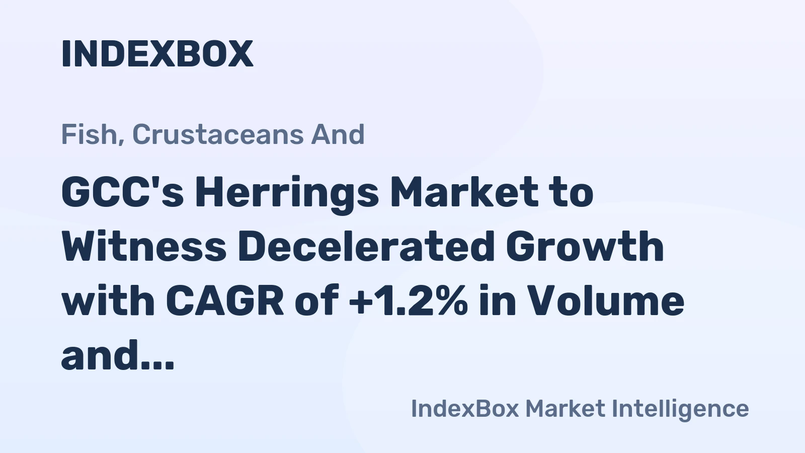 GCC's Herrings Market to Witness Decelerated Growth with CAGR of +1.2% in Volume and -4.6% in Value by 2035