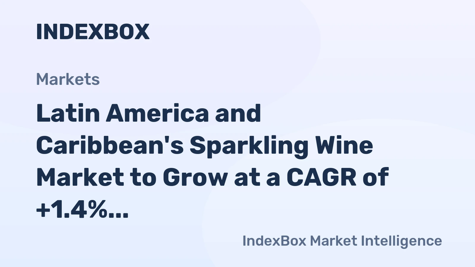 Latin America and Caribbean's Sparkling Wine Market to Grow at a CAGR of +1.4% to Reach $970M by 2035