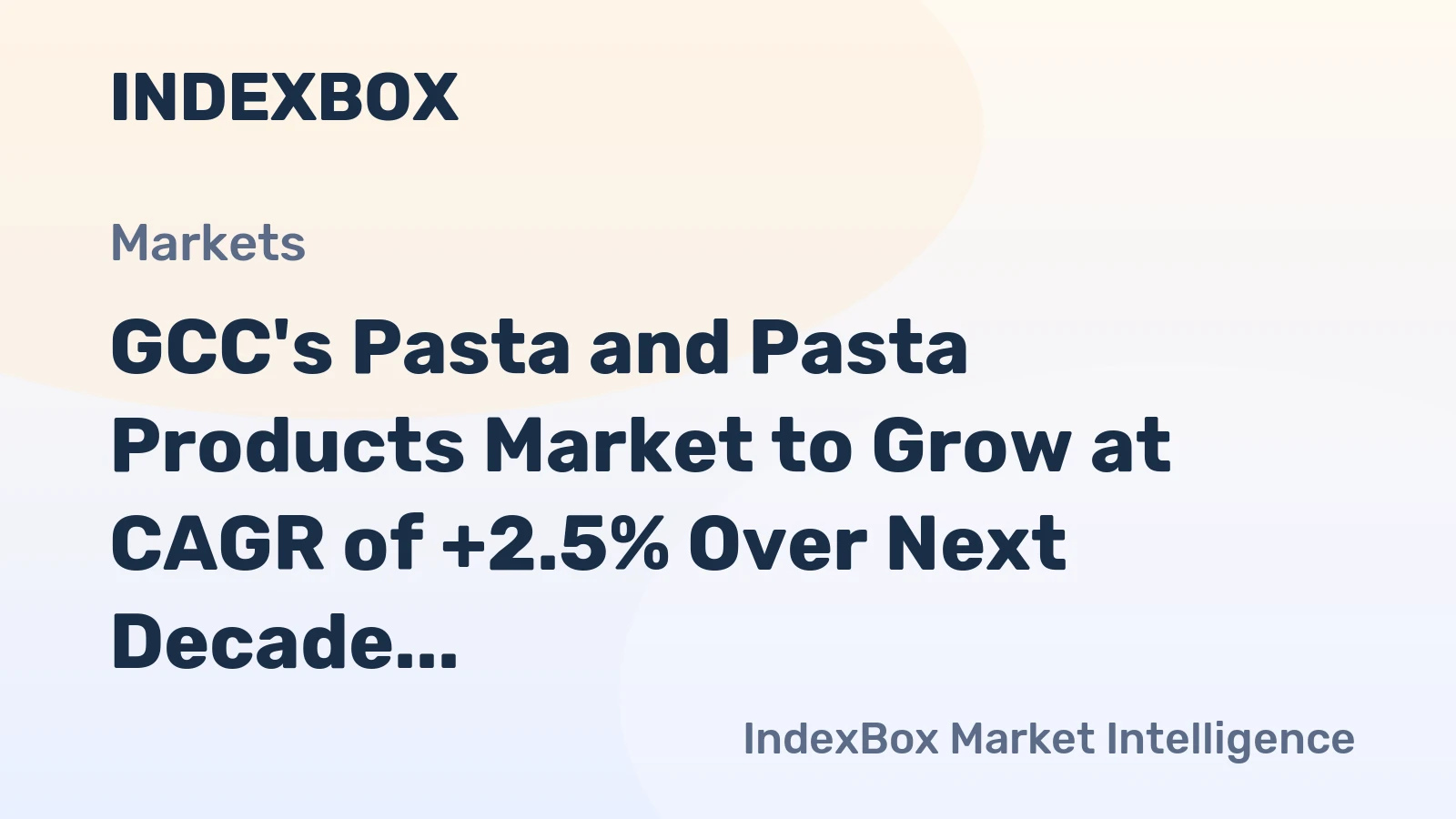 GCC's Pasta and Pasta Products Market to Grow at CAGR of +2.5% Over Next Decade