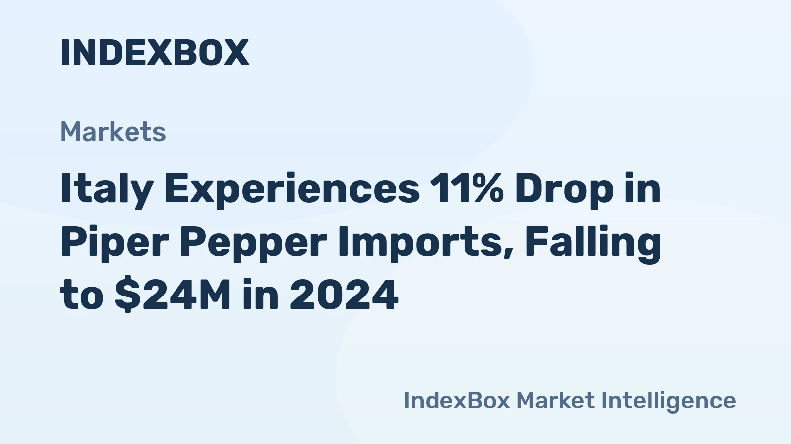 Italy Experiences 11% Drop in Piper Pepper Imports, Falling to $24M in 2024