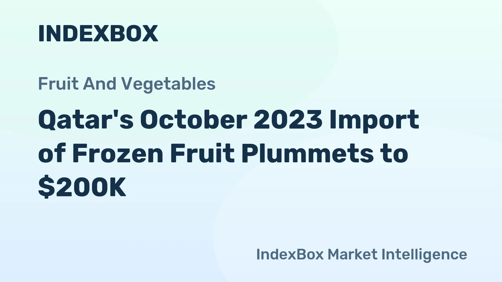 Qatar's October 2023 Import of Frozen Fruit Plummets to $200K