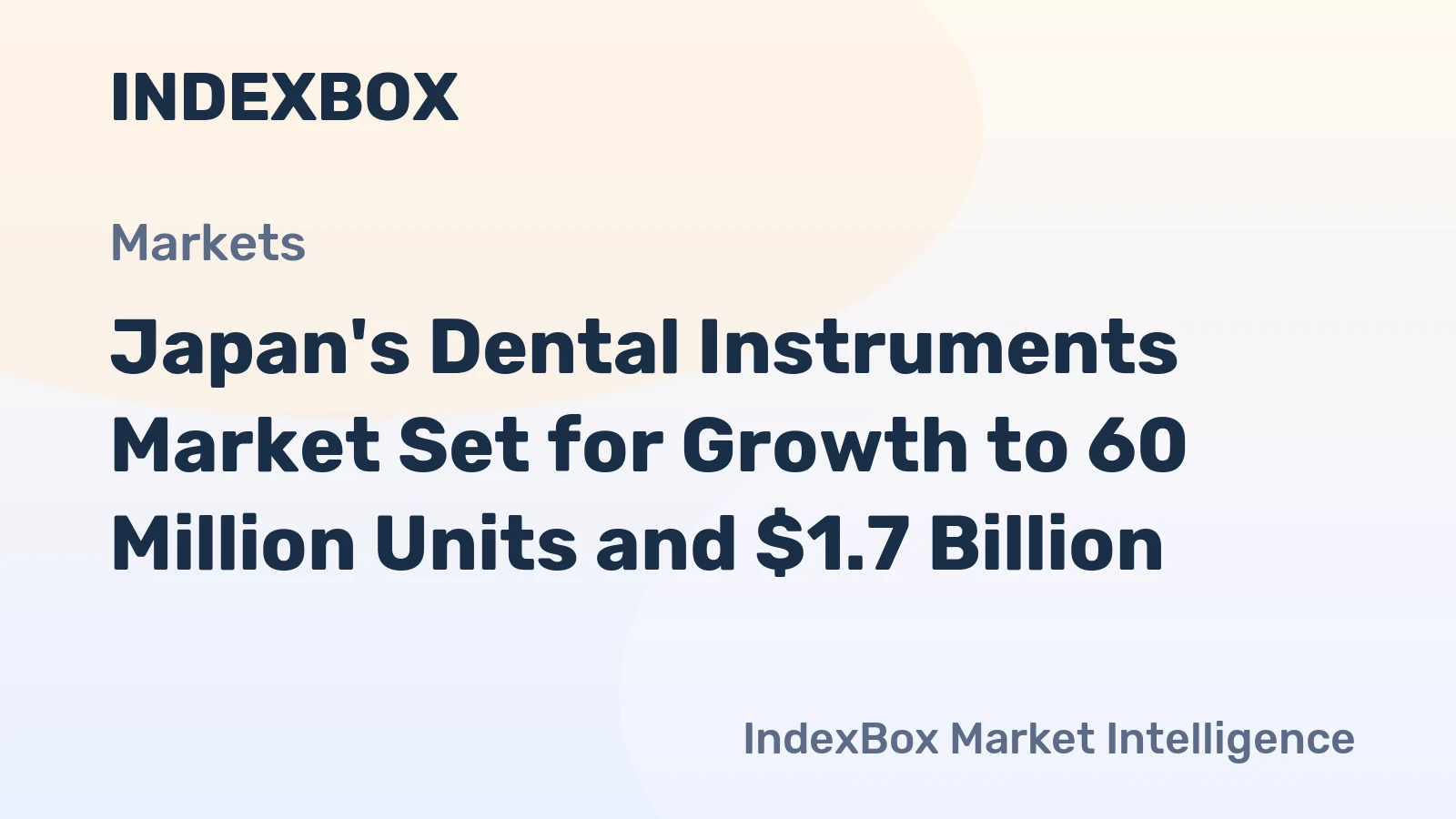 Japan's Dental Instruments Market Set for Growth to 60 Million Units and $1.7 Billion