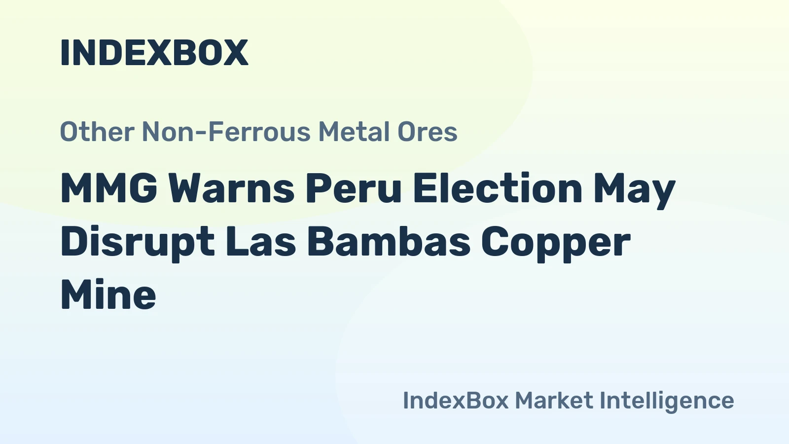 MMG Warns Peru Election May Disrupt Las Bambas Copper Mine
