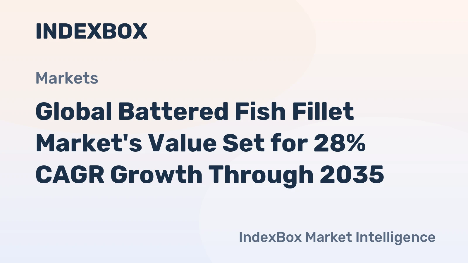 Global Battered Fish Fillet Market's Value Set for 28% CAGR Growth Through 2035