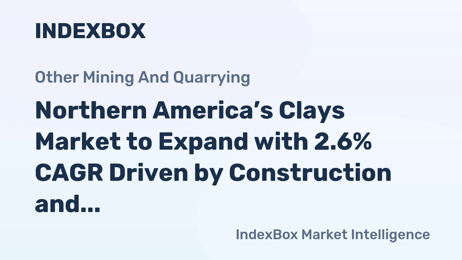Northern America’s Clays Market to Expand with 2.6% CAGR Driven by Construction and Industrial Demand