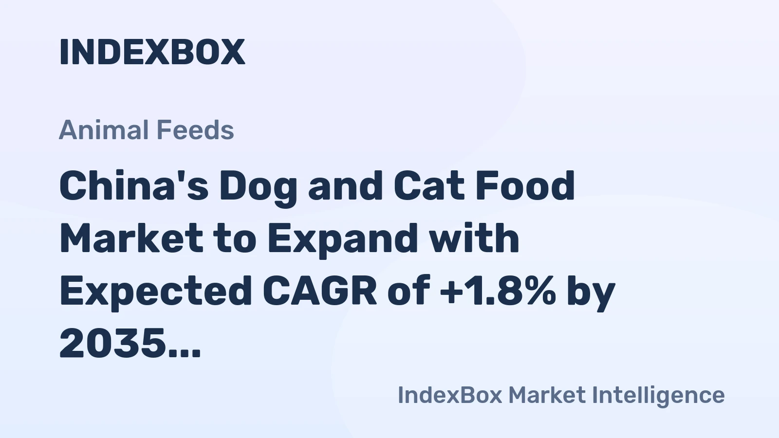China's Dog and Cat Food Market to Expand with Expected CAGR of +1.8% by 2035