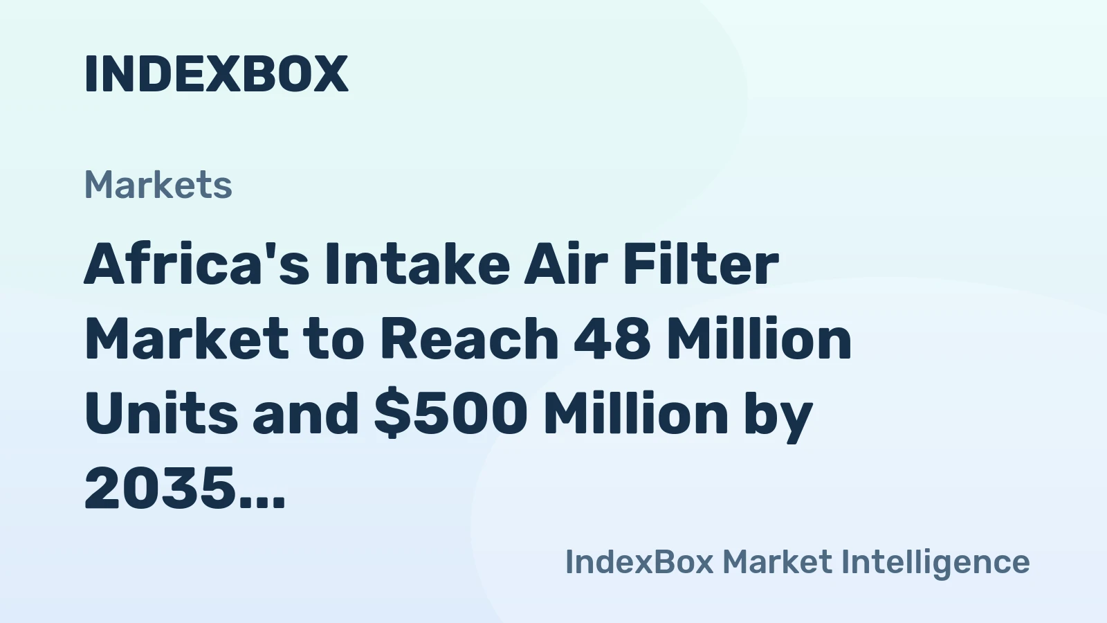 Africa's Intake Air Filter Market to Reach 48 Million Units and $500 Million by 2035