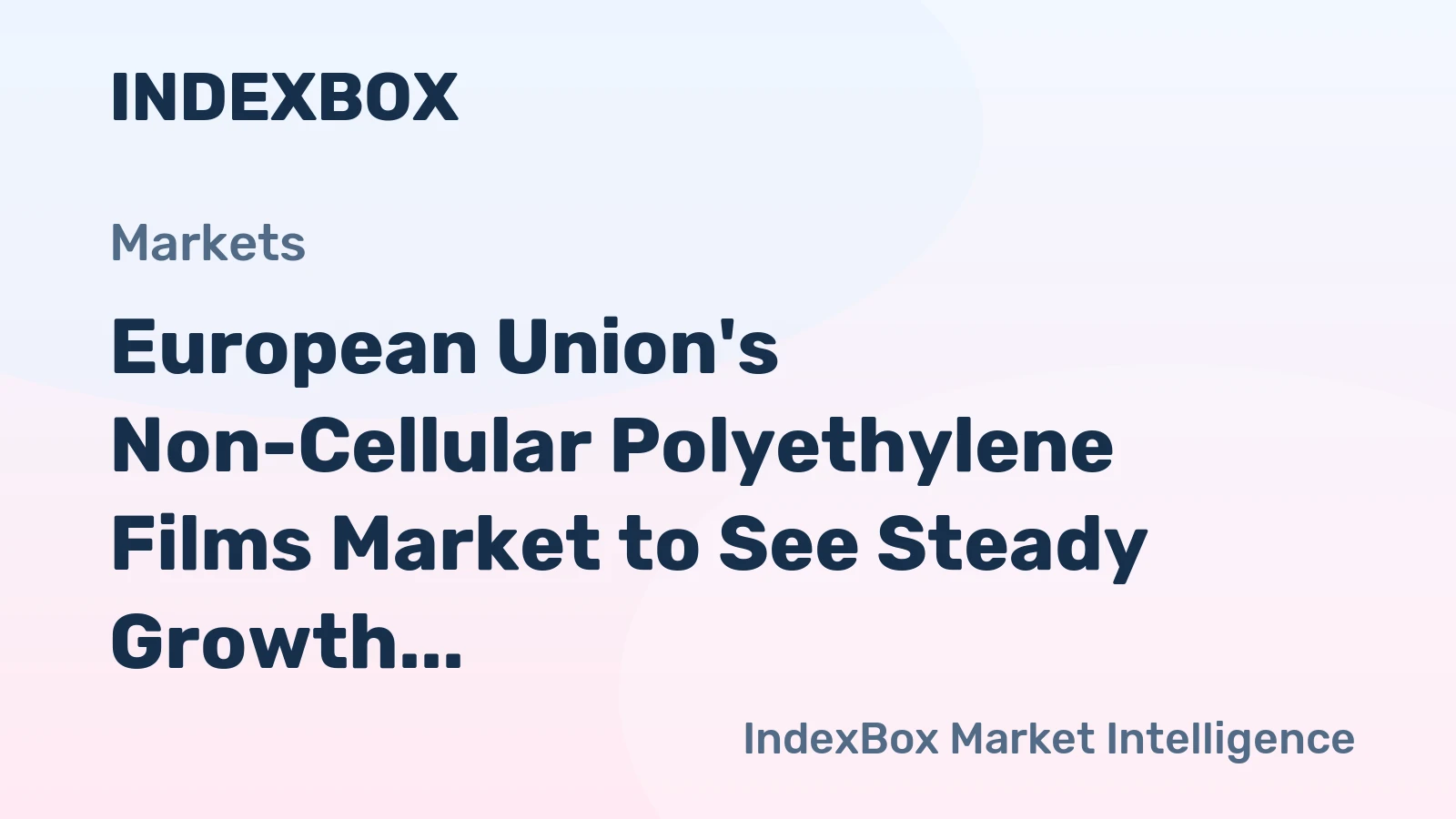 European Union's Non-Cellular Polyethylene Films Market to See Steady Growth, Reaching 4.9M Tons and $16.4B by 2035