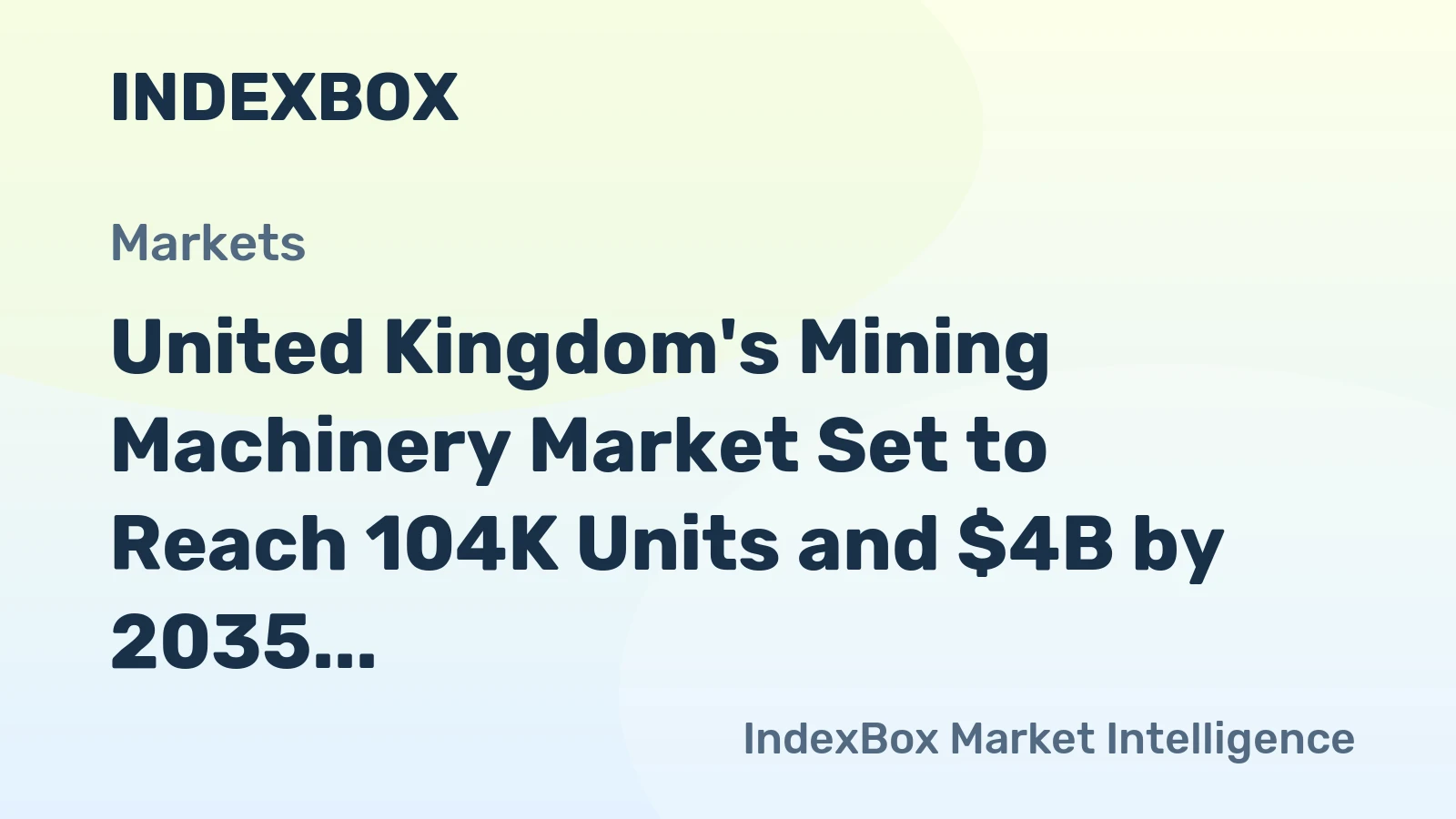United Kingdom's Mining Machinery Market Set to Reach 104K Units and $4B by 2035