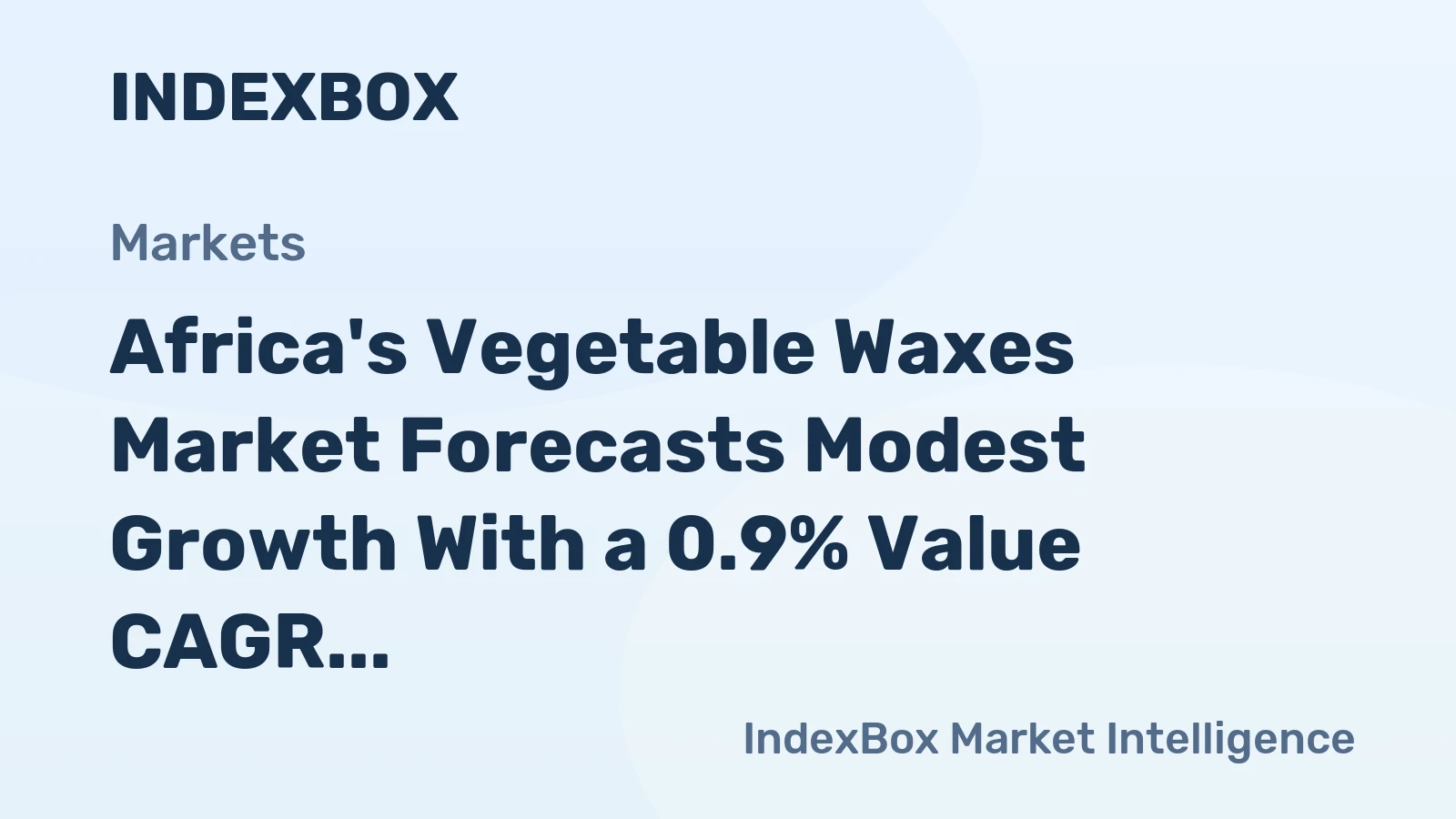 Africa's Vegetable Waxes Market Forecasts Modest Growth With a 0.9% Value CAGR