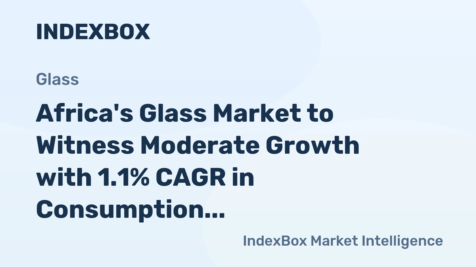 Africa's Glass Market to Witness Moderate Growth with 1.1% CAGR in Consumption from 2024 to 2035