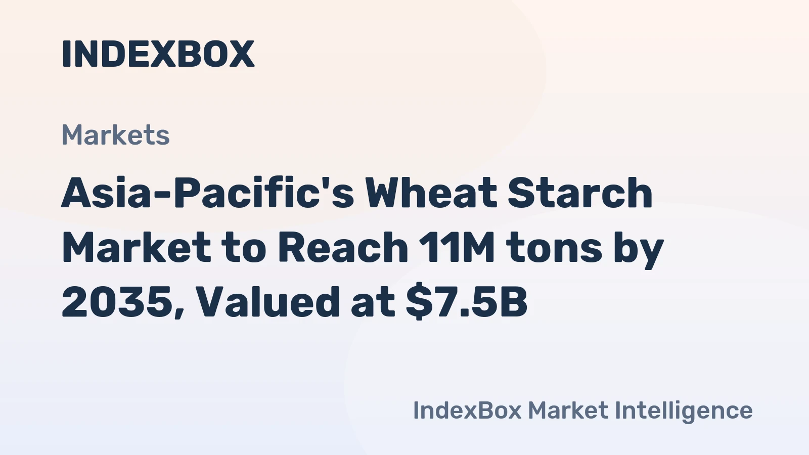 Asia-Pacific's Wheat Starch Market to Reach 11M tons by 2035, Valued at $7.5B