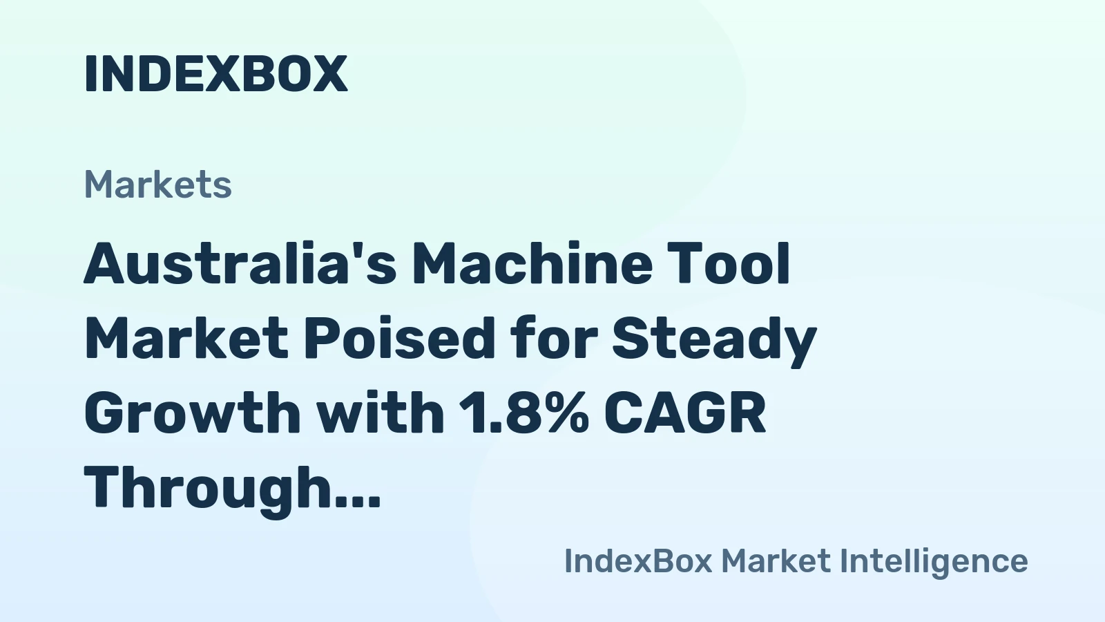 Australia's Machine Tool Market Poised for Steady Growth with 1.8% CAGR Through 2035