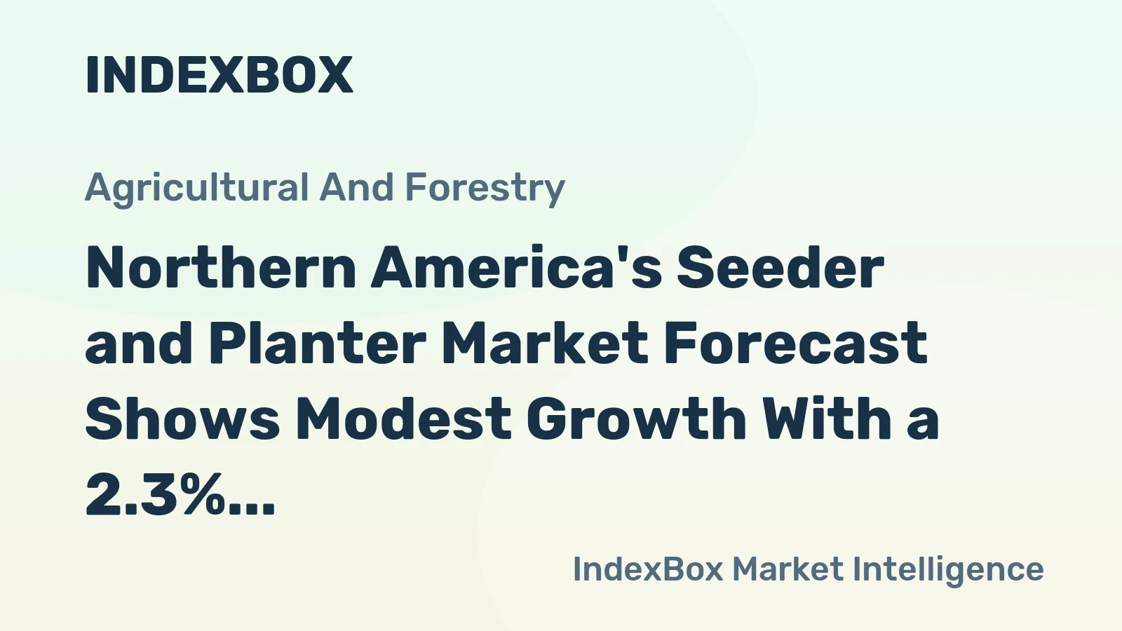 Northern America's Seeder and Planter Market Forecast Shows Modest Growth With a 2.3% CAGR in Value
