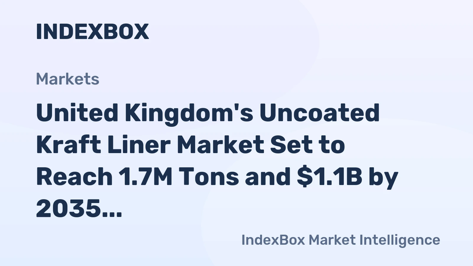United Kingdom's Uncoated Kraft Liner Market Set to Reach 1.7M Tons and $1.1B by 2035