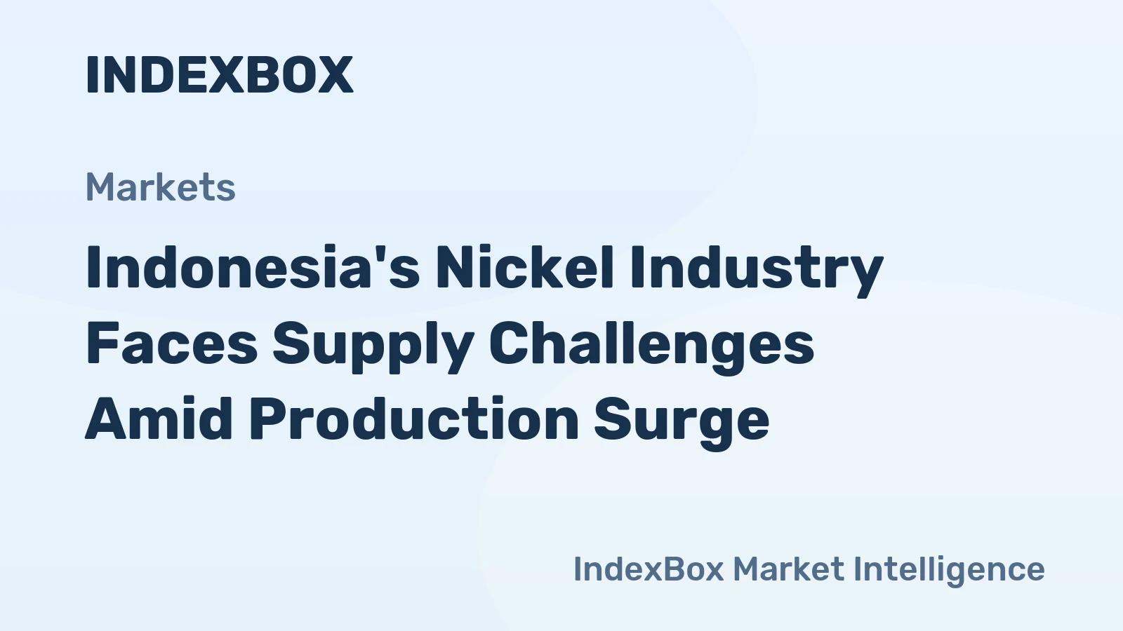 Indonesia's Nickel Industry Faces Supply Challenges Amid Production Surge