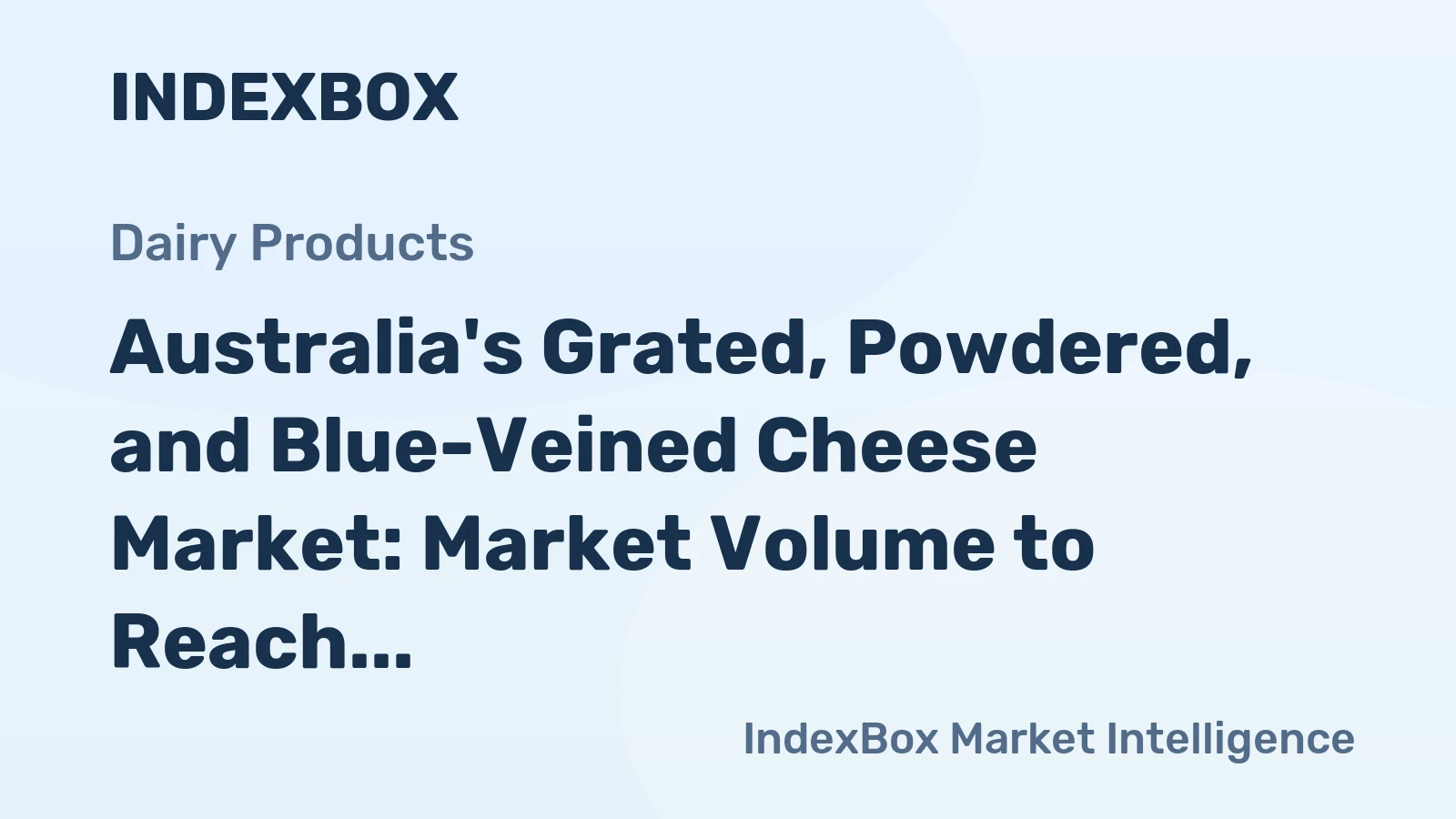Australia's Grated, Powdered, and Blue-Veined Cheese Market: Market Volume to Reach 627K Tons and Value to Hit $3.3B by 2035