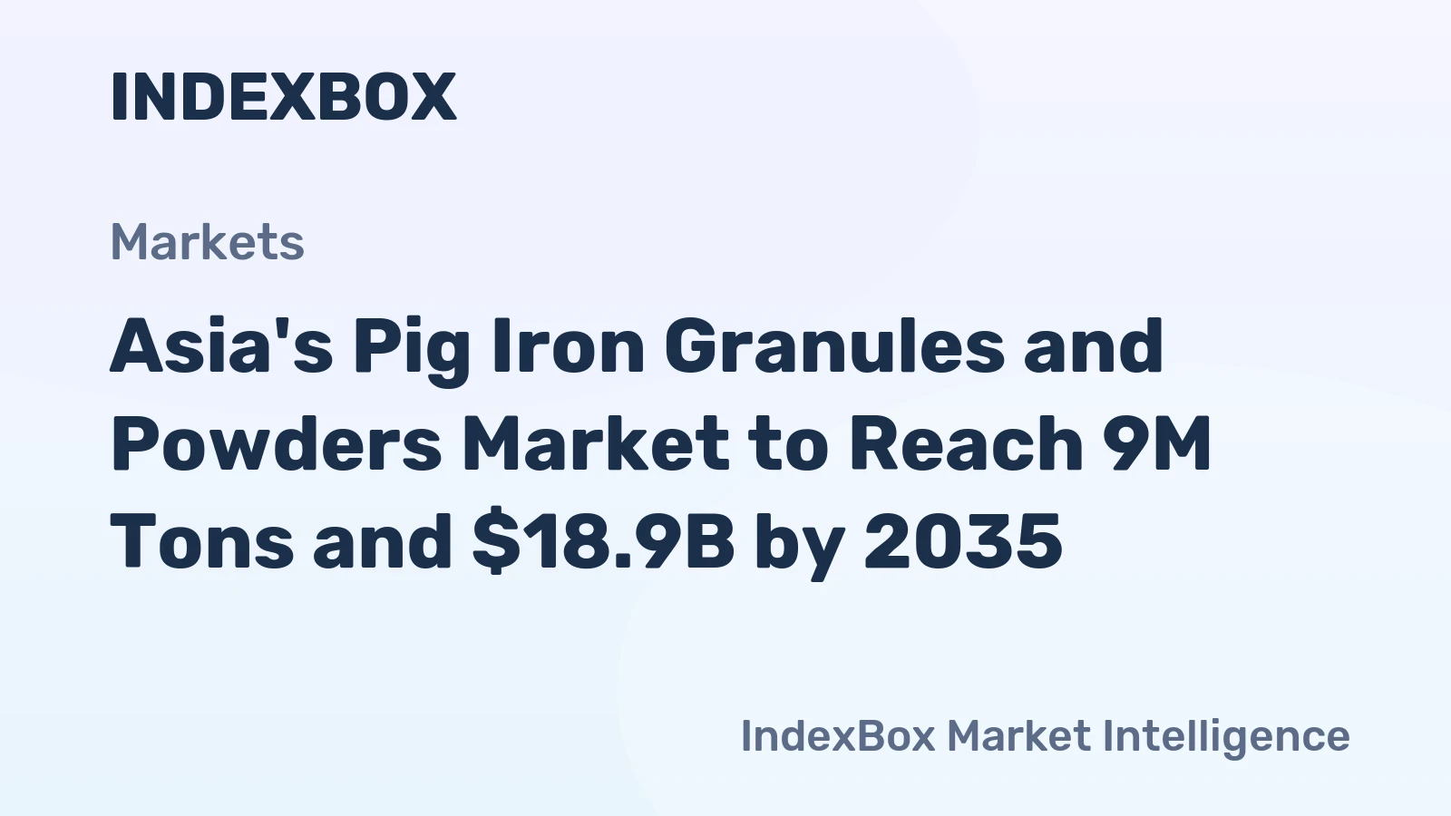 Asia's Pig Iron Granules and Powders Market to Reach 9M Tons and $18.9B by 2035