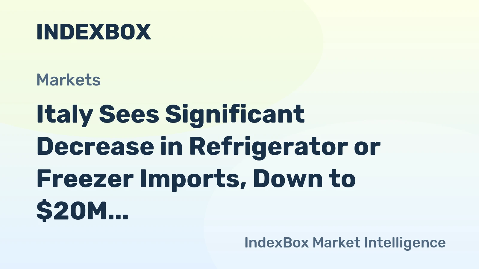 Italy Sees Significant Decrease in Refrigerator or Freezer Imports, Down to $20M in 2023