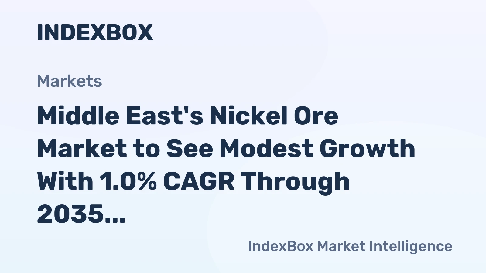 Middle East's Nickel Ore Market to See Modest Growth With 1.0% CAGR Through 2035