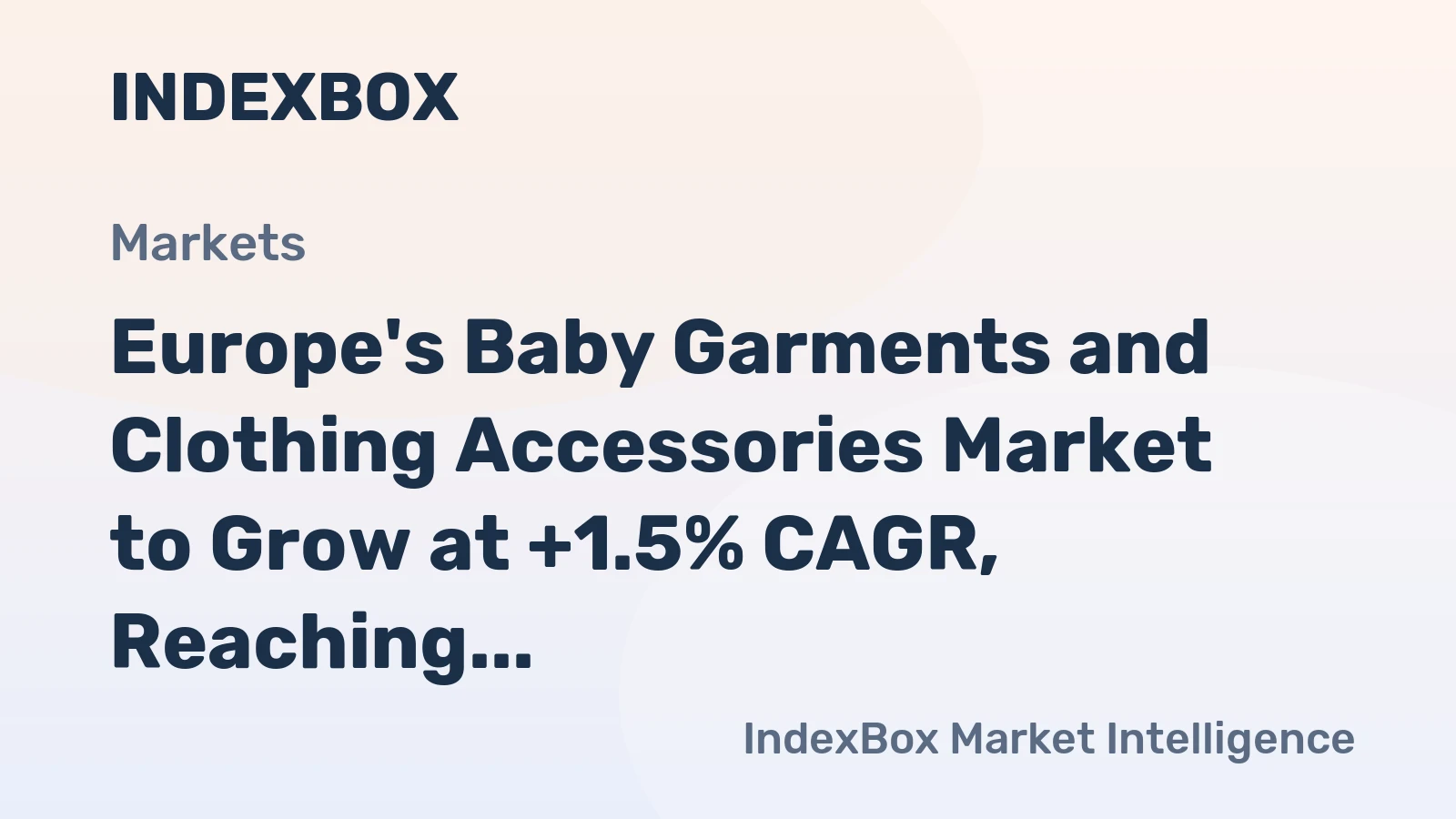 Europe's Baby Garments and Clothing Accessories Market to Grow at +1.5% CAGR, Reaching $14B by 2035