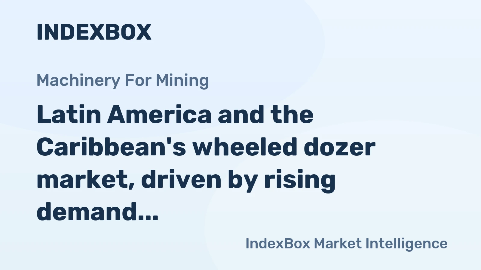 Latin America and the Caribbean's wheeled dozer market, driven by rising demand, is forecast to grow to 1.1K units in volume and $157M in value by 2035.