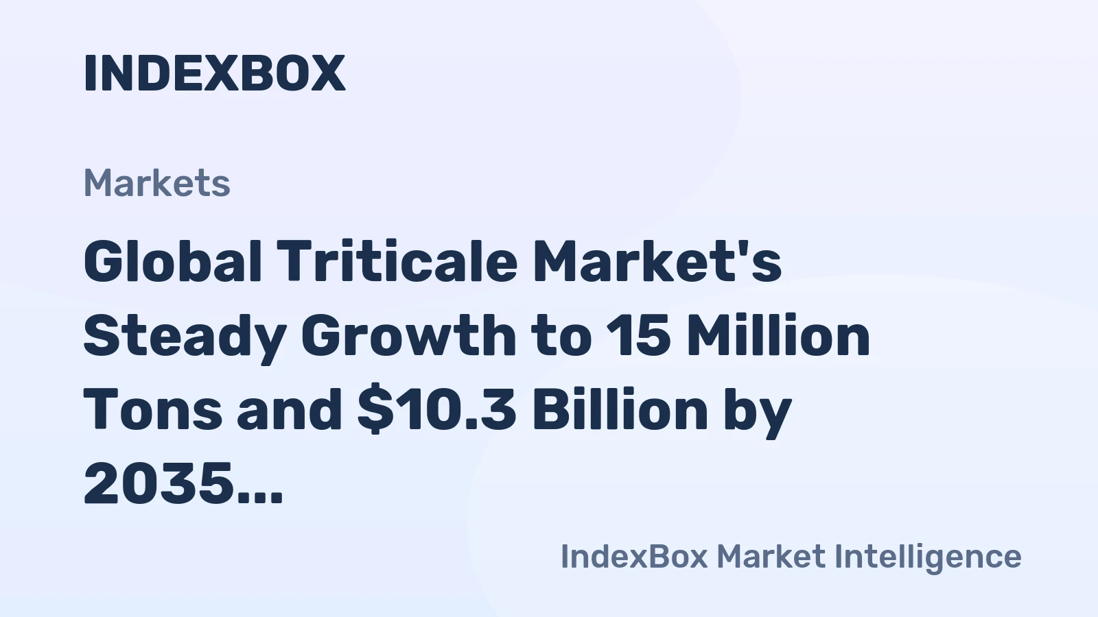 Global Triticale Market's Steady Growth to 15 Million Tons and $10.3 Billion by 2035