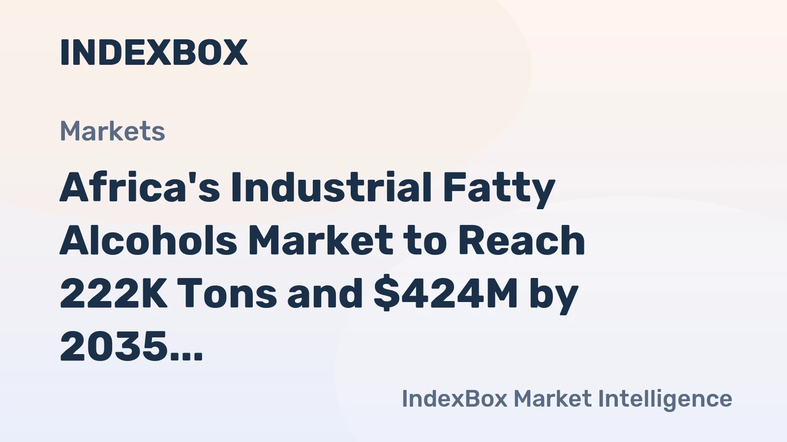 Africa's Industrial Fatty Alcohols Market to Reach 222K Tons and $424M by 2035