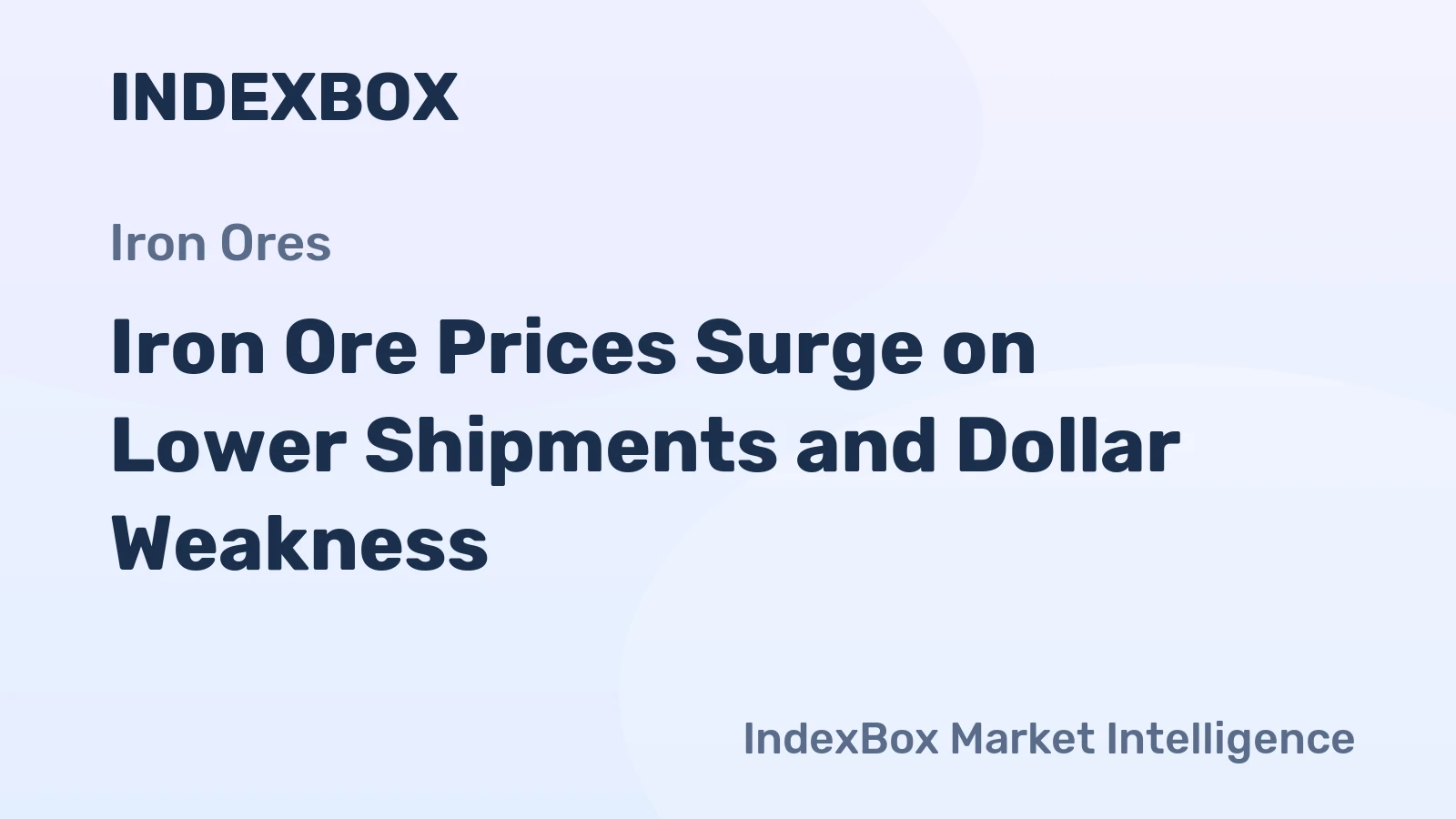 Iron Ore Prices Surge on Lower Shipments and Dollar Weakness