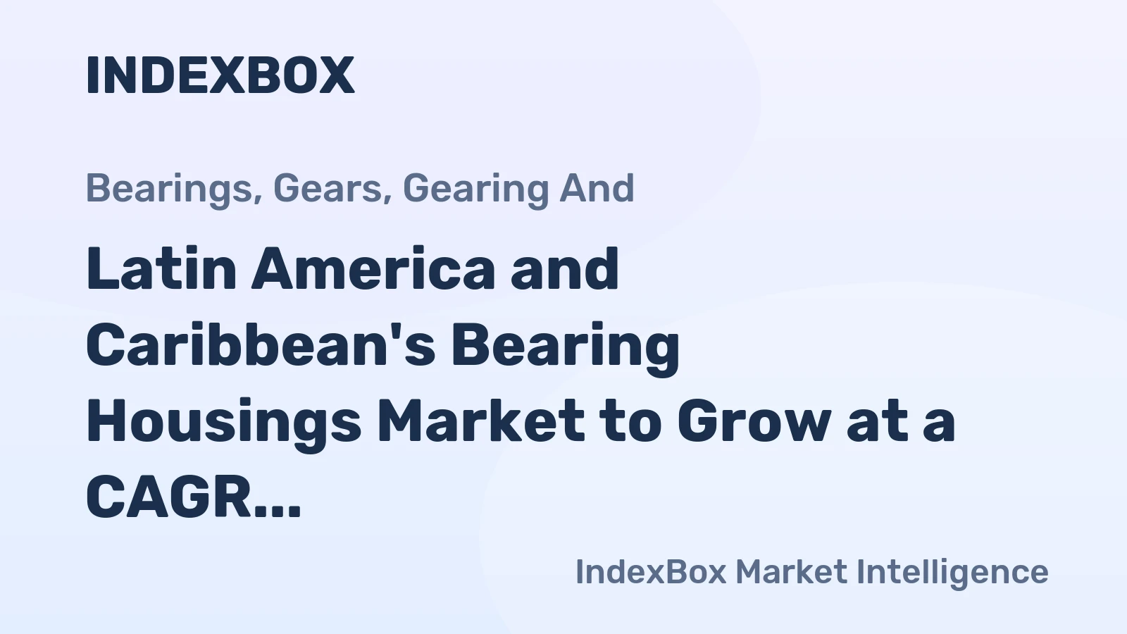 Latin America and Caribbean's Bearing Housings Market to Grow at a CAGR of 1.0% from 2024 to 2035
