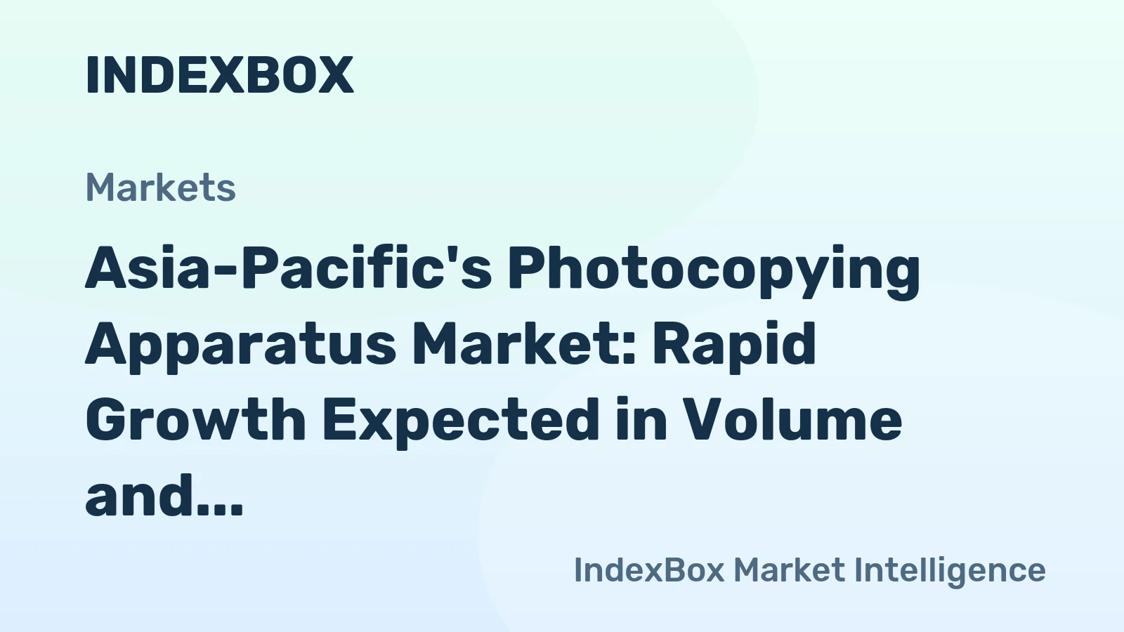 Asia-Pacific's Photocopying Apparatus Market: Rapid Growth Expected in Volume and Value