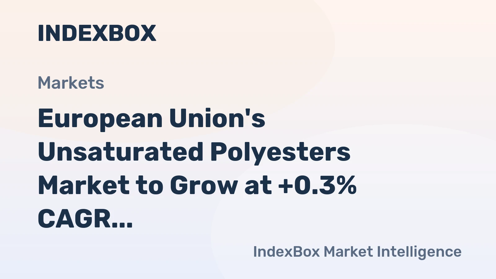 European Union's Unsaturated Polyesters Market to Grow at +0.3% CAGR, Reaching $2.1B by 2035