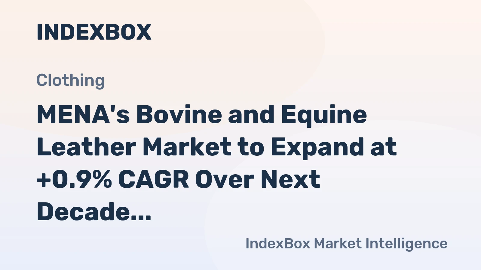 MENA's Bovine and Equine Leather Market to Expand at +0.9% CAGR Over Next Decade