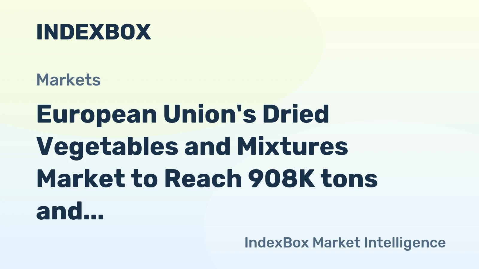 European Union's Dried Vegetables and Mixtures Market to Reach 908K tons and $3.4B by 2035