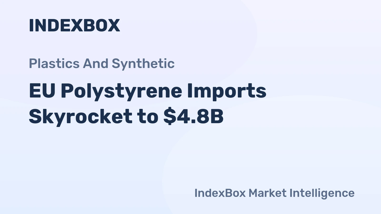 EU Polystyrene Imports Skyrocket to $4.8B