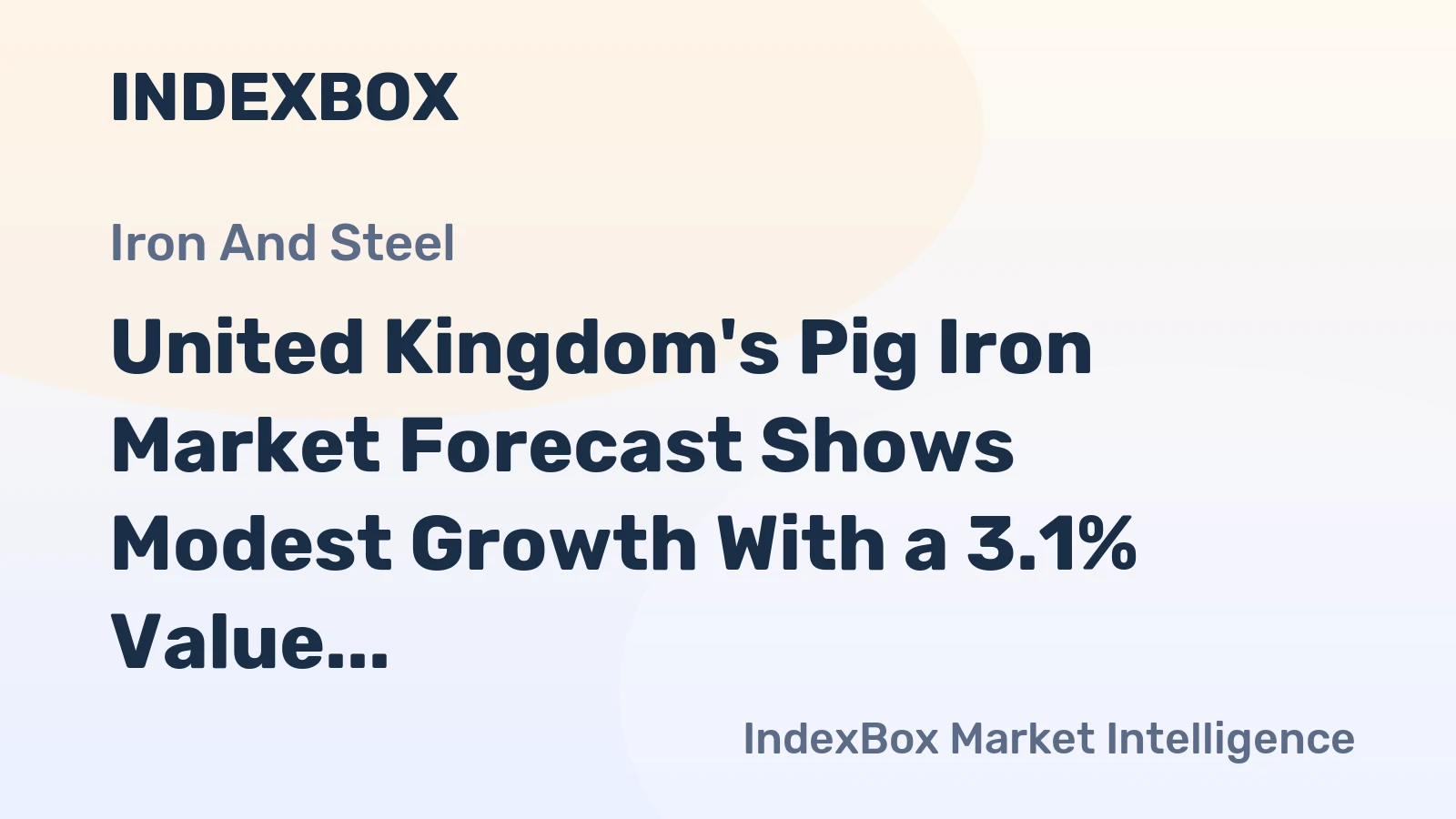 United Kingdom's Pig Iron Market Forecast Shows Modest Growth With a 3.1% Value CAGR