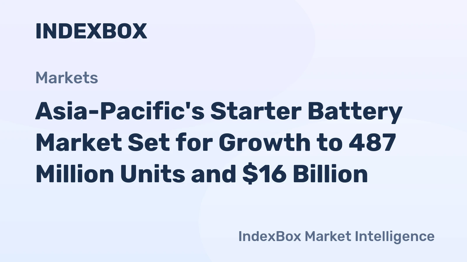 Asia-Pacific's Starter Battery Market Set for Growth to 487 Million Units and $16 Billion