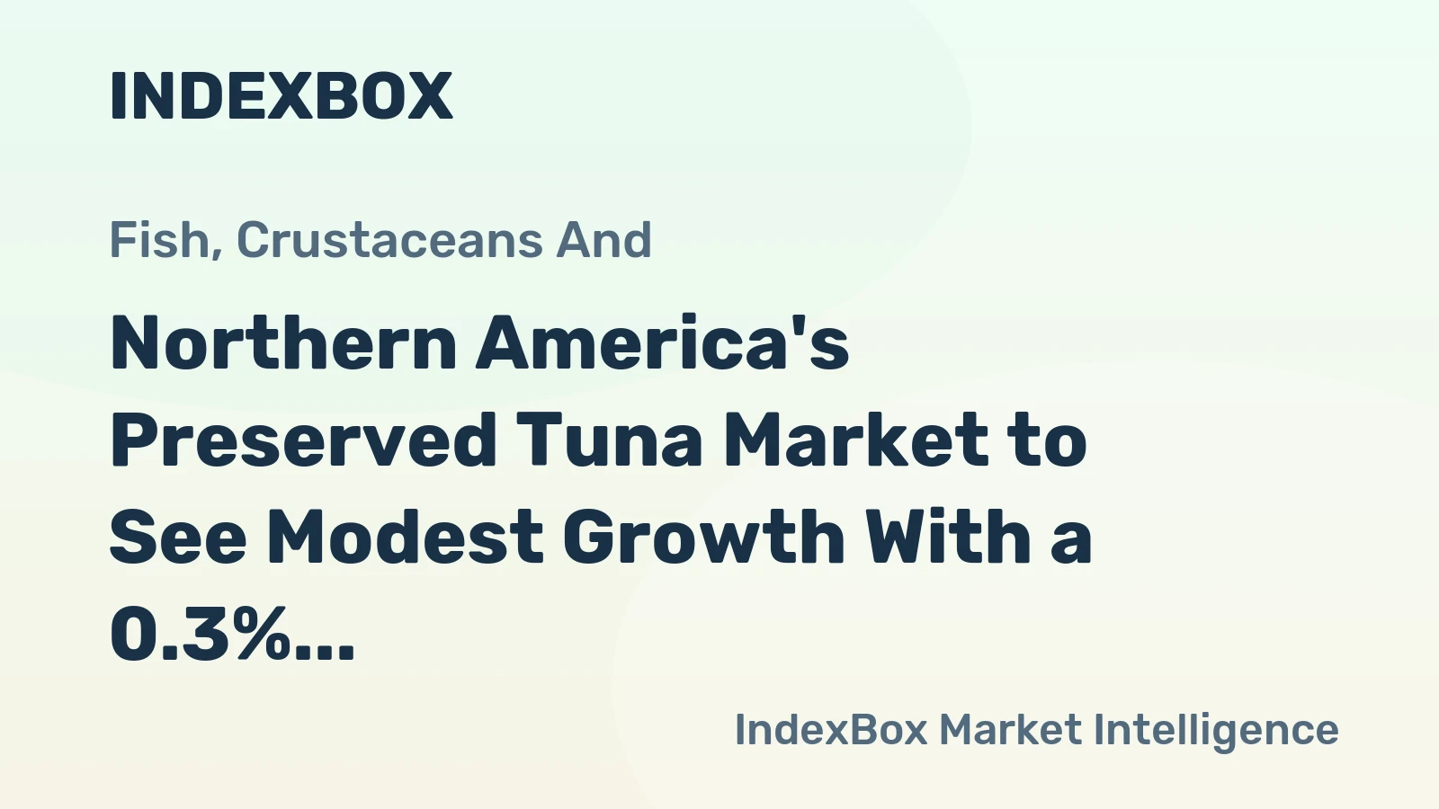 Northern America's Preserved Tuna Market to See Modest Growth With a 0.3% CAGR Through 2035